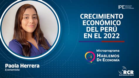 Hablemos sobre el crecimiento de la economía peruana en el 2022