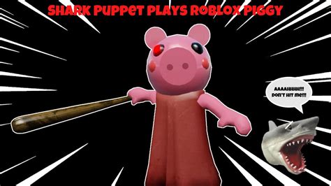 SB Movie Shark Puppet Plays Roblox Piggy YouTube