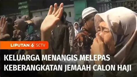 VIDEO Isak Tangis Warnai Keberangkatan Ratusan Jemaah Calon Haji Asal