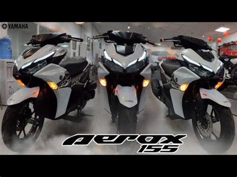 2023 New Yamaha Aerox 155 ABS Version Color Premium White Price Specs