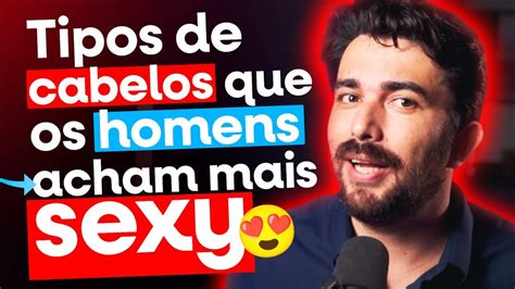 QUAIS SÃO OS TIPOS DE CABELO QUE OS HOMENS ACHAM MAIS SEXY YouTube