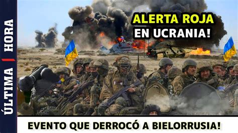 Evento Que Derrocó a Bielorrusia Alerta Roja en Ucrania YouTube