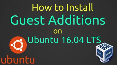 How To Install VirtualBox Guest Additions On Ubuntu 16 04 LTS Step By