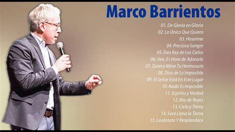 2 Hora Con Lo Mejor De Marco Barrientos En Adoracion Marco Barrientos