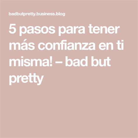 The Words Pasos Para Tener Mas Confianza En Ti Misma Bad But Pretty