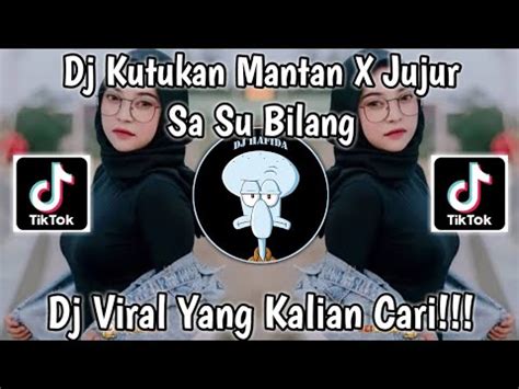 DJ KUTUKAN MANTAN X JUJUR SA SU BILANG VIRAL TIKTOK TERBARU 2023 SOUND