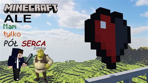 MINECRAFT ale MAM TYLKO PÓŁ SERCA YouTube