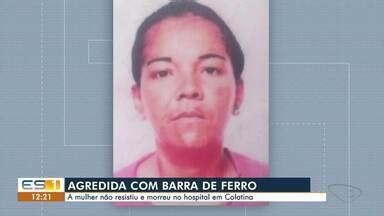 Gazeta Meio Dia Mulher morre após ser agredida barra de ferro em