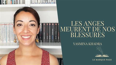Les Anges Meurent De Nos Blessures Yasmina Khadra Youtube