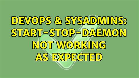 DevOps SysAdmins Start Stop Daemon Not Working As Expected YouTube