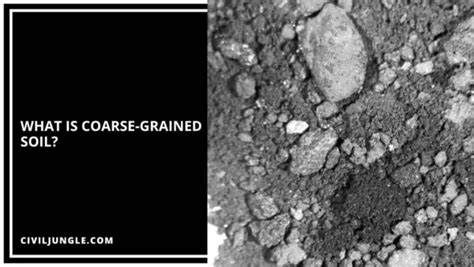 Difference Between Coarse Grained Soil And Fine Grained Soil What Is