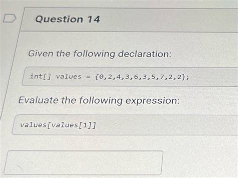 solved given the following declaration int [] values