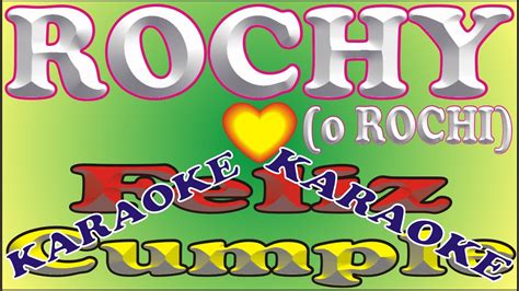 FELIZ CUMPLEAÑOS ROCHY KARAOKE FELIZ CUMPLE DEDICADO MAÑANITAS