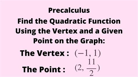 precalculus finding the quadratic function using the vertex and a given point on the graph