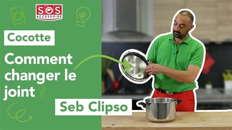 Comment Changer Le Joint De Ma Cocotte Seb Clipso YouTube