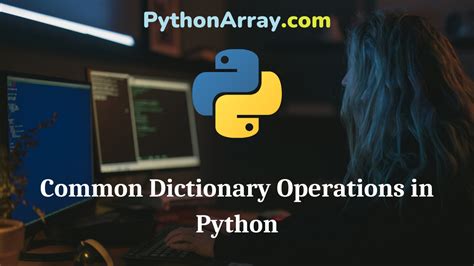 common dictionary operations in python python array