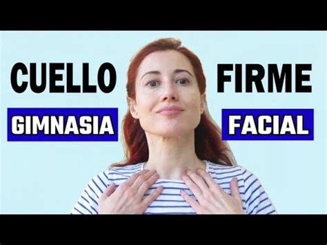 ELIMINAR LAS ARRUGAS Y FLACIDEZ DEL CUELLO Y LA PAPADA Gimnasia
