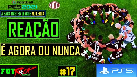 MASTER LEAGUE NO LENDA 17 REAÇÃO AGORA OU NUNCA YouTube