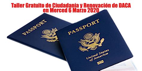 Taller de Ciudadanía y Renovación de DACA en Merced 6 Marzo