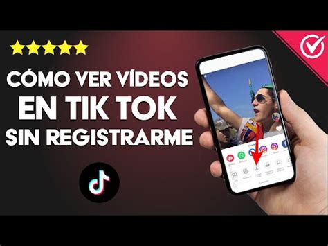 Cómo ver Videos en TikTok sin Registrarme Guía Rápida y Sencilla