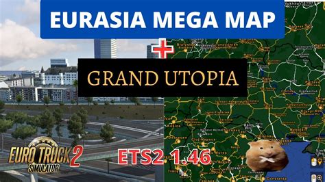 ETS2 1 46 EURASIA MEGA MAP GRAND UTOPIA 50 MAPS YouTube