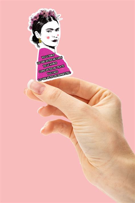 Yo Le Duro Lo Que Usted Me Cuide Sticker Frida Kahlo Sticker