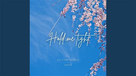 Hold Me Tight Youtube