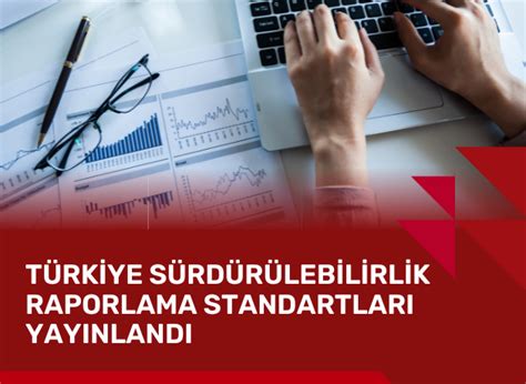 Türkiye Sürdürülebilirlik Raporlama Standartları KGK tarafından
