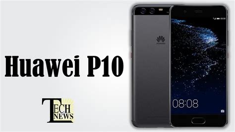Huawei P10 Lite Review Unboxing Camera Test Specifications Tech News