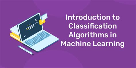introduction to classification algorithms in machine learning entri blog
