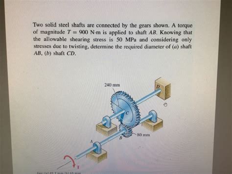 Solved Two Solid Steel Shafts Are Connected By The Gears Chegg