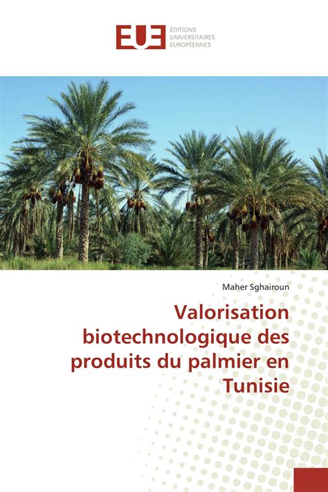 Valorisation Biotechnologique Des Produits Du Palmier En Tunisie 978