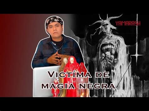 VÍCTIMA DE MAGIA NEGRA YouTube