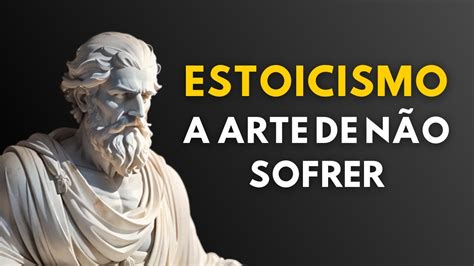 ESTOICISMO A Arte de Viver em Paz Sob Qualquer Circunstância YouTube