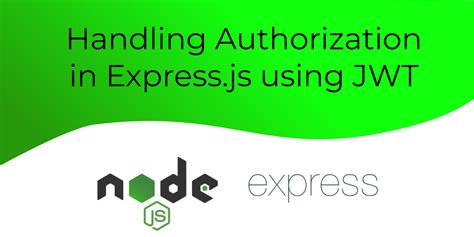 Authentication And Authorization With Jwts In Express Js