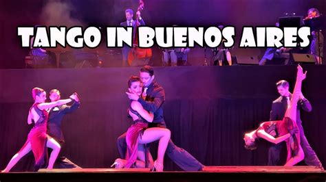 The Best Tango Show In Buenos Aires Argentina Youtube