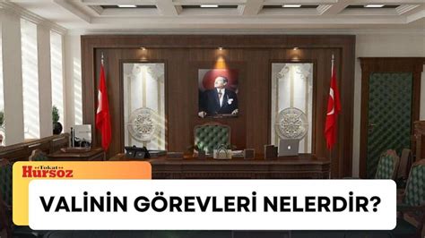 Valinin görevleri nelerdir Vali kaç yılda bir değişir kimler olabilir