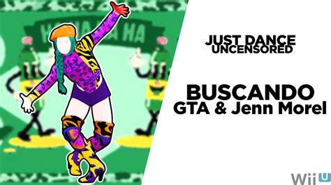 Just Dance Uncensored Buscando By Gta Jenn Morel Wiiu Wip Youtube