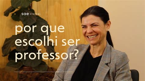 Porque Escolhi Ser Professor YouTube