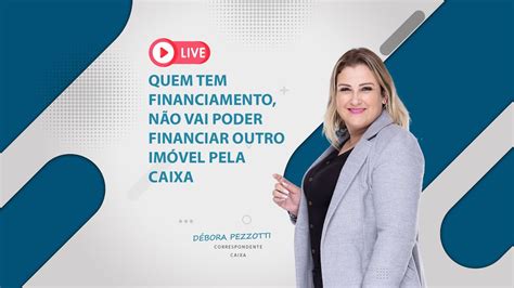 Quem Tem Financiamento N O Vai Poder Financiar Outro Im Vel Pela Caixa