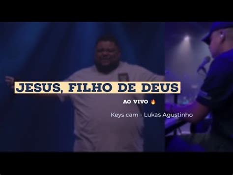 Jesus Filho De Deus Lukas Agustinho Key Cam Vini Ribeiro Keycam