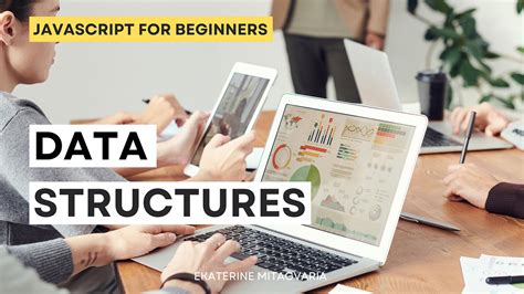 javascript for beginners data structures by ekaterine mitagvaria medium
