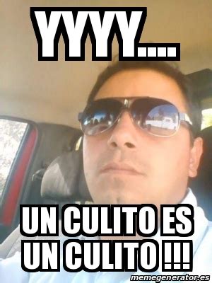 Meme Personalizado Yyyy Un Culito Es Un Culito