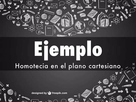 Ejemplo De Homotecia En El Plano Cartesiano PPT