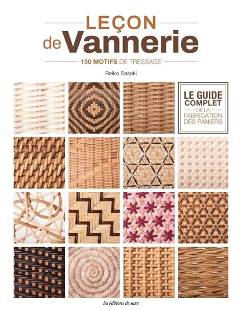 Leçon de vannerie le guide complet de la fabrication des paniers