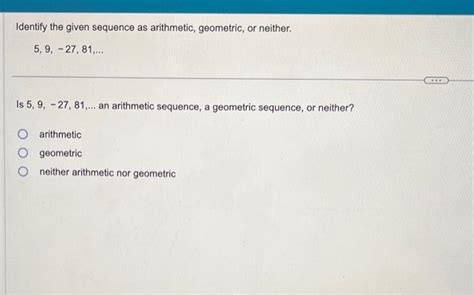 solved identify the given sequence as arithmetic geometric