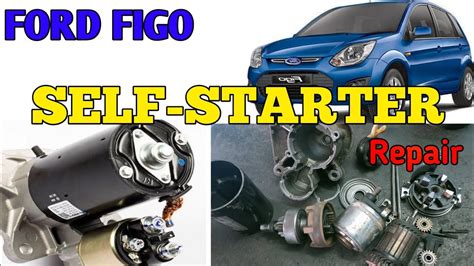Ford Figo Self Starter Repair