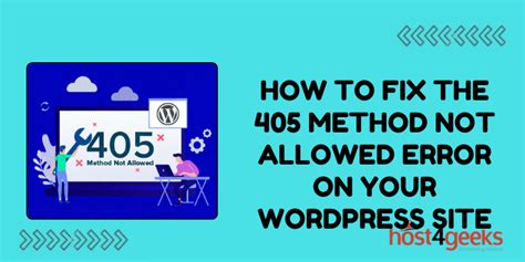 How To Fix The Method Not Allowed Error On Your Wordpress Site