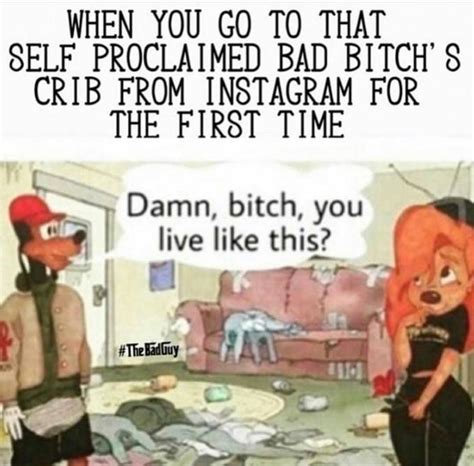 Damn Bitch You Live Like This Know Your Meme