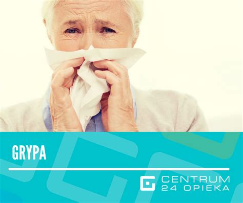 Grypa Objawy Profilaktyka Leczenie Centrum 24 Opieka